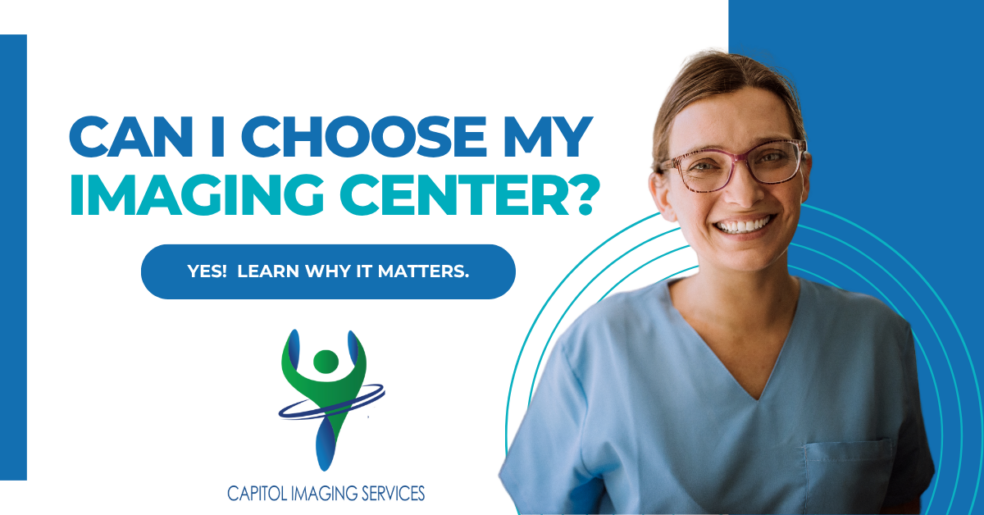Can I Choose My Imaging Center - Capitol Imaging Services